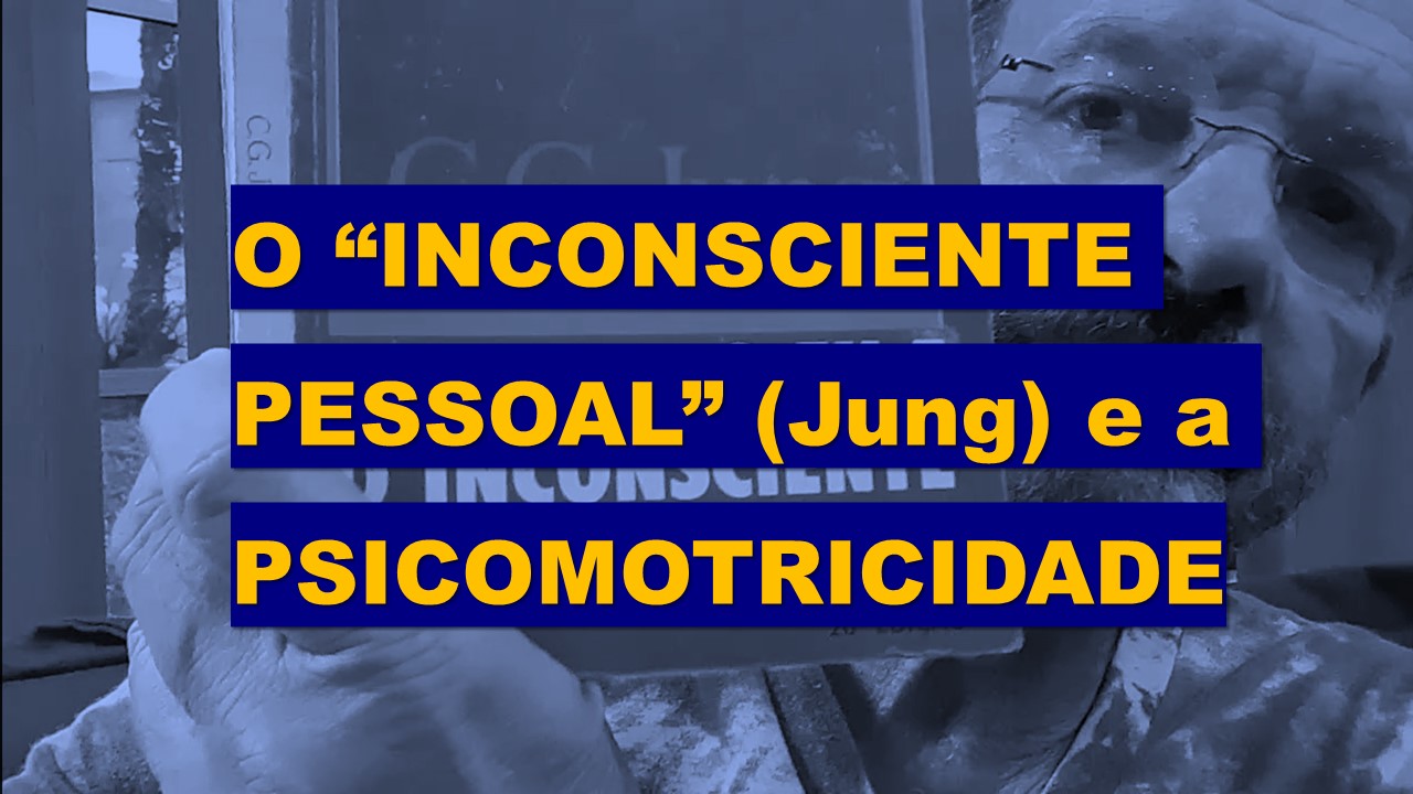 O "INCONSCIENTE PESSOAL (Jung) e a PSICOMOTRICIDADE | Psicomotricidade ...